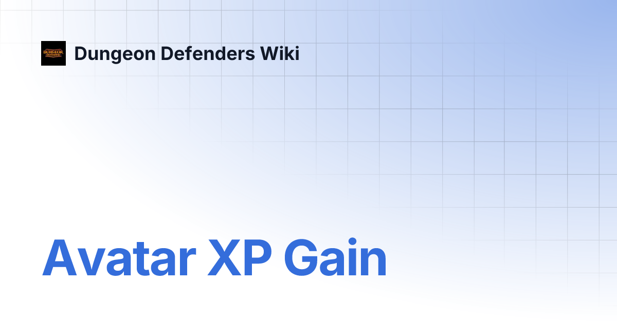 Avatar XP Gain | Dungeon Defenders Wiki