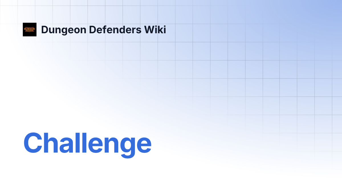 Challenge | Dungeon Defenders Wiki